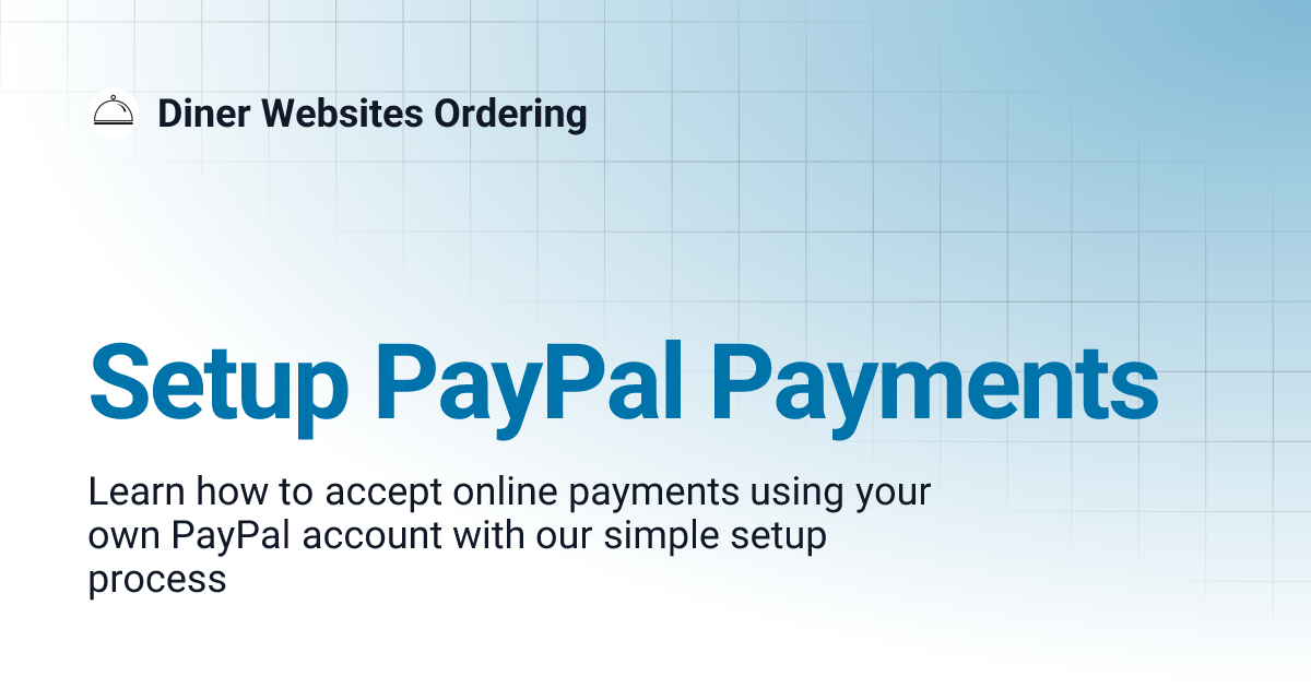 Setup PayPal Payments | Diner Websites Ordering